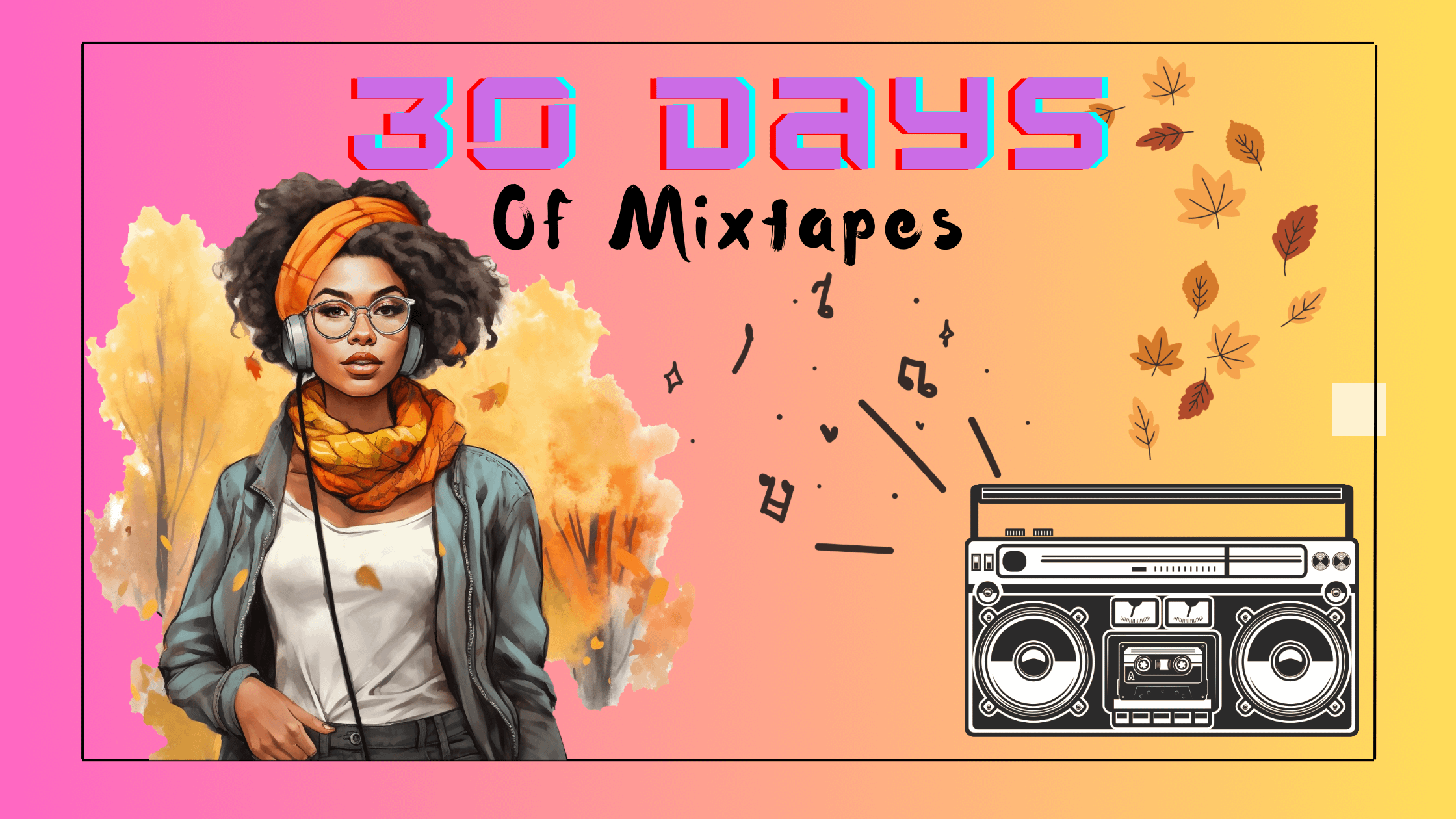 30 Days of Spotify Mixtapes